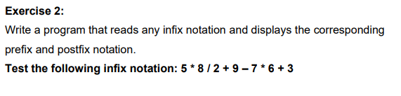 Solved Exercise 2: Write a program that reads any infix | Chegg.com