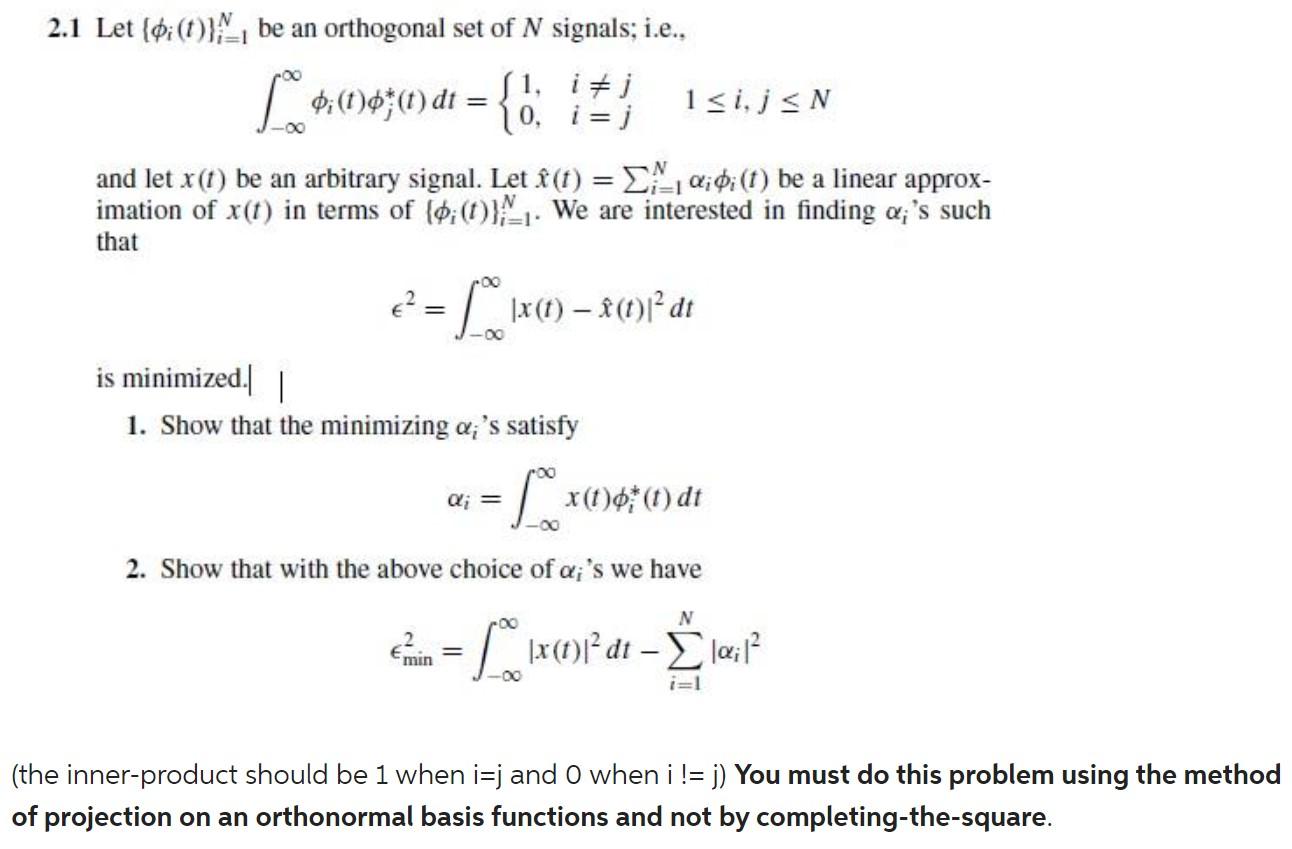 2.1 Let {ϕi(t)}i=1N be an orthogonal set of N | Chegg.com