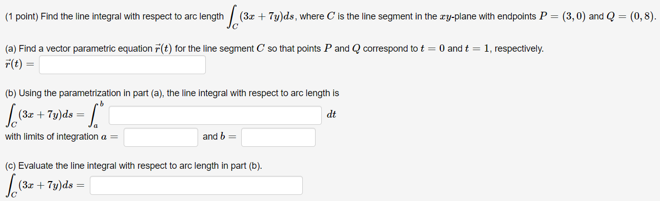 Solved (1 point) Find the line integral with respect to arc | Chegg.com