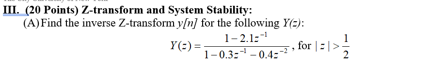 Solved III. (20 Points) Z-transform and System Stability: | Chegg.com