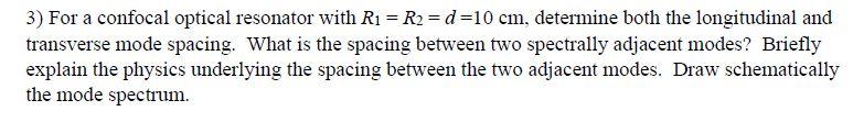Solved 3) For a confocal optical resonator with R1 = R2 = | Chegg.com