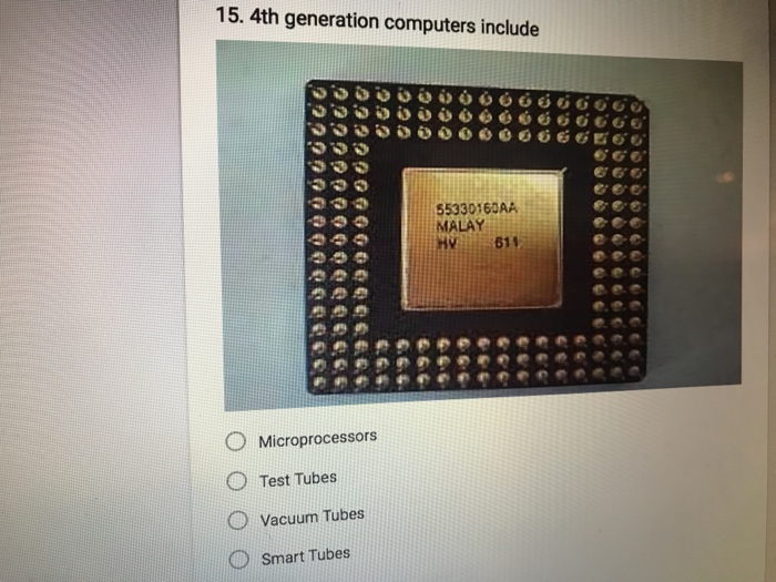 Solved 15. 4th generation computers include 55330160A MALAY | Chegg.com