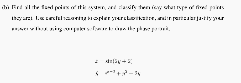 Solved (b) Find all the fixed points of this system, and | Chegg.com