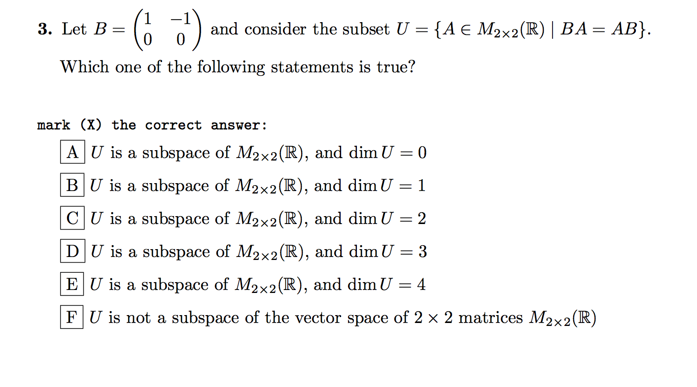 Solved 3. Let B= ) and consider the subset U = {A E M2x2(R) | Chegg.com