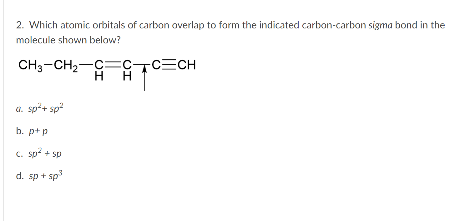 Solved 2. Which atomic orbitals of carbon overlap to form | Chegg.com