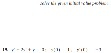 Solved solve the given initial value problem. | Chegg.com