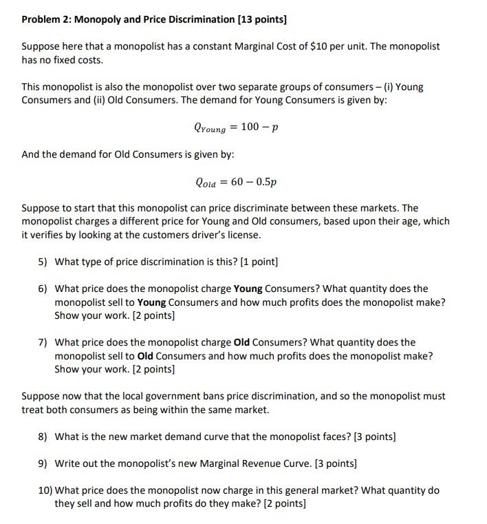Solved Problem 2: Monopoly and Price Discrimination [13 | Chegg.com Solved Problem 2: Monopoly and Price Discrimination [13 | Chegg.com