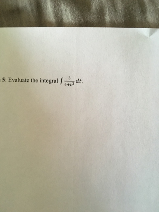 Solved Evaluate the integral integral 3/4 + t^2 dt. | Chegg.com