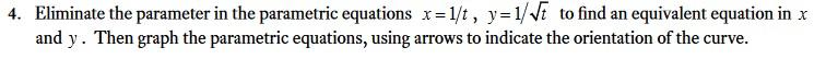 Solved 4. Eliminate the parameter in the parametric | Chegg.com