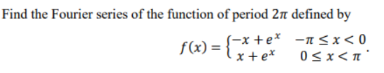 Solved Find the Fourier series of the function of period \\( | Chegg.com