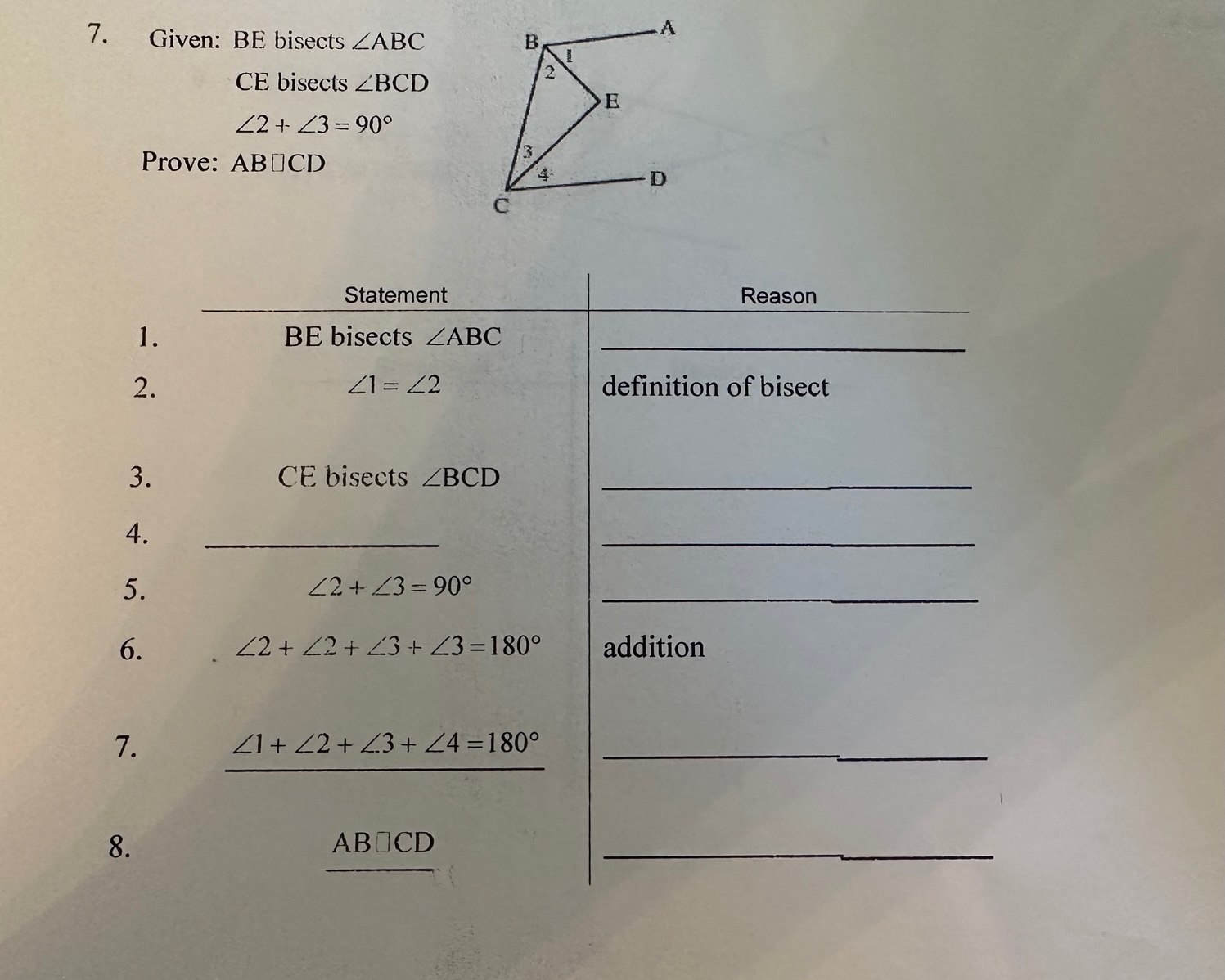 Solved 7. Given: BE bisects ∠ABC CE bisects ∠BCD ∠2+∠3=90∘ | Chegg.com