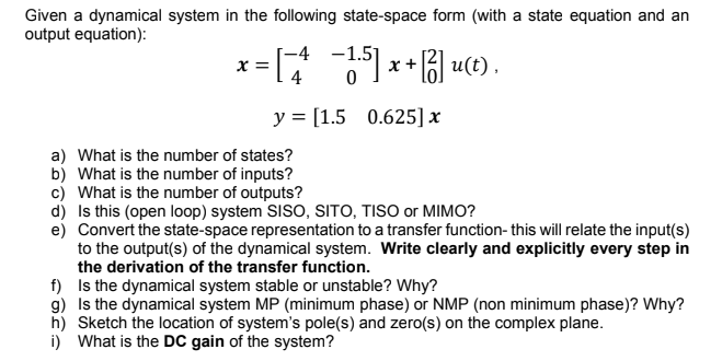 Solved Given a dynamical system in the following state-space | Chegg.com