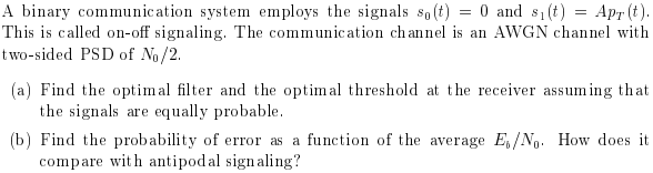 Solved A binary communication system employs the signals | Chegg.com