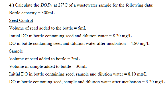 Solved 4.) Calculate the BOD3 at 27∘C of a wastewater sample | Chegg.com