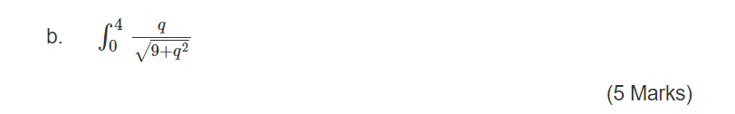 Solved b. ∫049+q2q (5 Marks) | Chegg.com