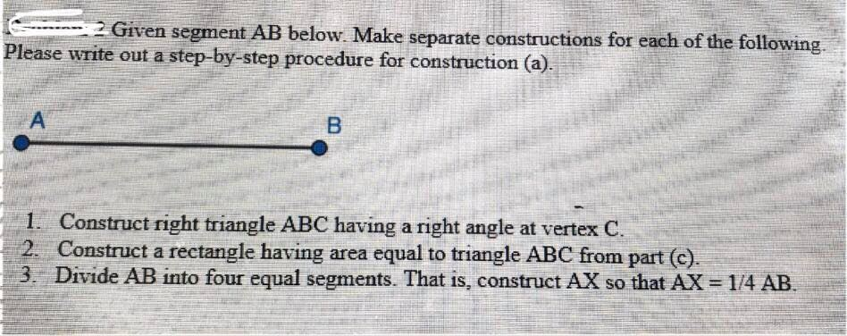 Solved 2 Given segment AB below. Make separate constructions | Chegg.com