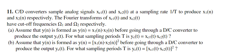 Solved 11. C/D converters sample analog signals xcl(t) and | Chegg.com