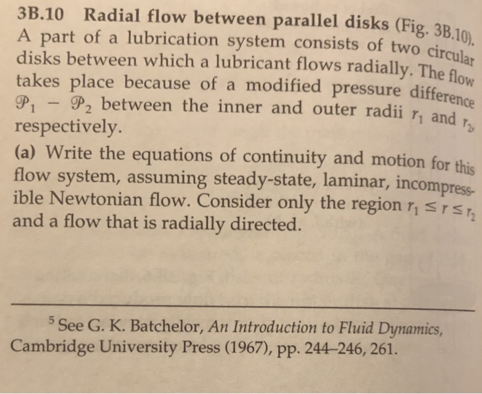 Solved 3B.10 Radial flow between parallel disks (Fig. 3B.1 A | Chegg.com