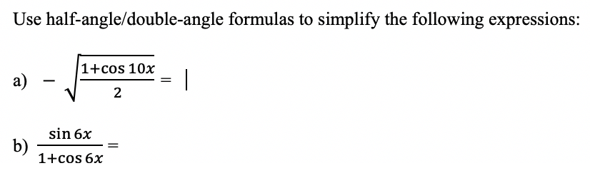 Solved Use half-angle/double-angle formulas to simplify the | Chegg.com