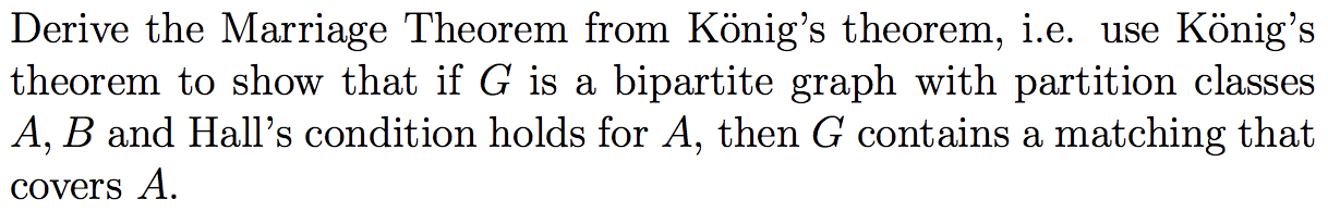 Solved Derive the Marriage Theorem from König's theorem, | Chegg.com