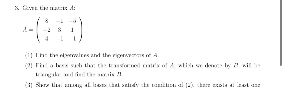 Solved 3. Given the matrix A : A=⎝⎛8−24−13−1−51−1⎠⎞ (1) Find | Chegg.com