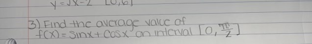 Solved 3) Find the average value of f(x)=sinx+cosx on | Chegg.com