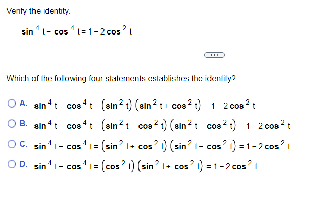 Solved Verify the identity. sin4t−cos4t=1−2cos2t Which of | Chegg.com
