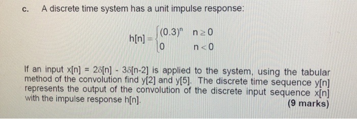 Solved c. A discrete time system has a unit impulse | Chegg.com