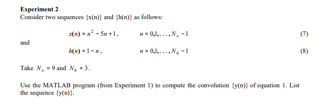 Solved Experiment 2 Consider two sequences {x(n)} and {h(n)} | Chegg.com