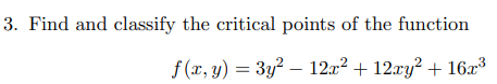 Solved 3. Find and classify the critical points of the | Chegg.com