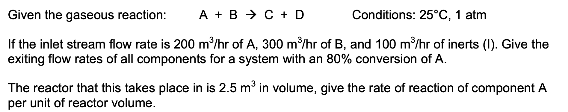 Solved Given the gaseous reaction: A+B→C+D Conditions: | Chegg.com