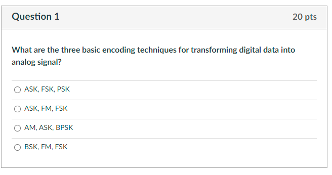 Solved Question 1 20 pts What are the three basic encoding | Chegg.com