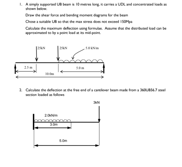 [Solved]: I. A simply supported UB beam is 10 metres long,
