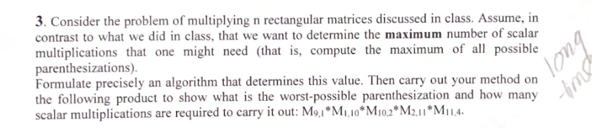 Solved 3. Consider the problem of multiplying n rectangular | Chegg.com