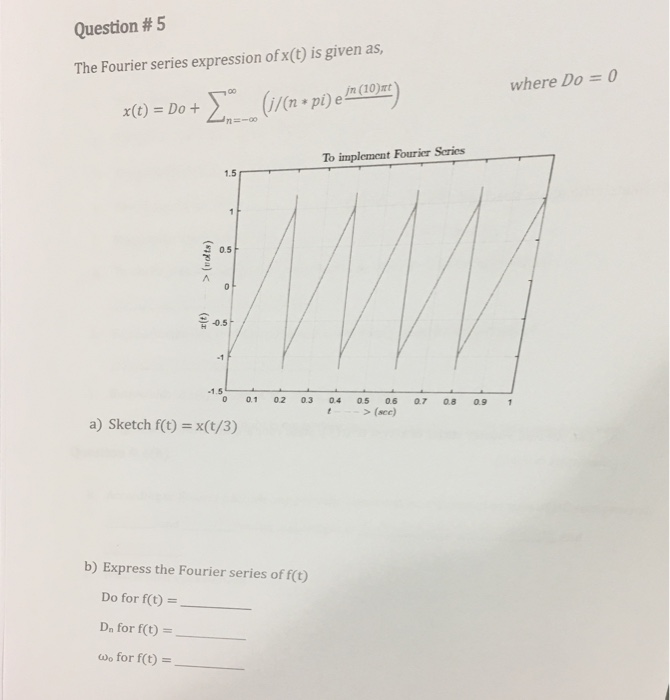 Solved Question # 5 The Fourier series expression of x(t) is | Chegg.com