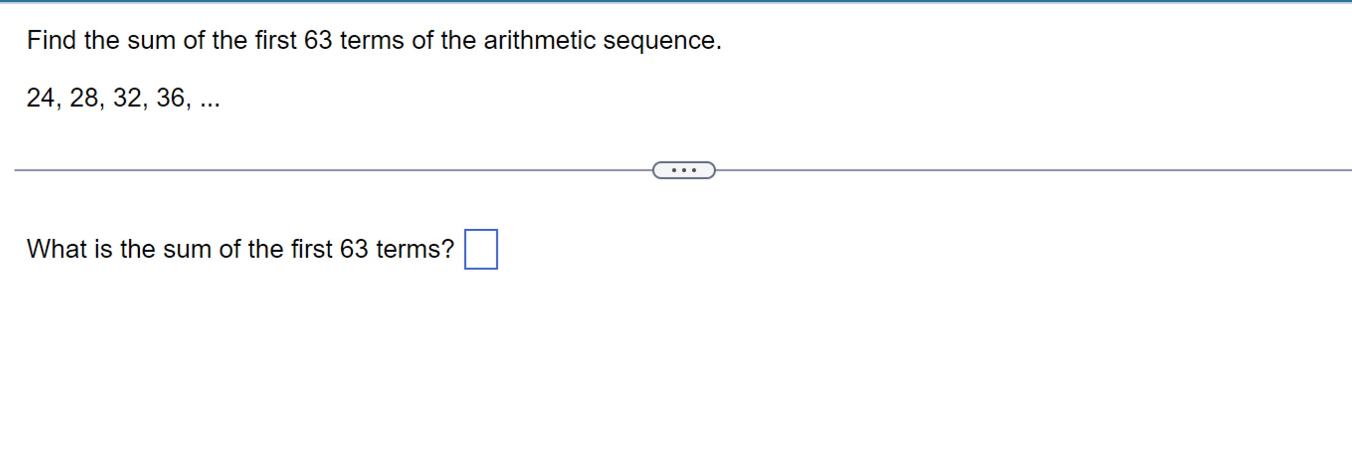 Solved Find the sum of the first 63 ﻿terms of the arithmetic | Chegg.com