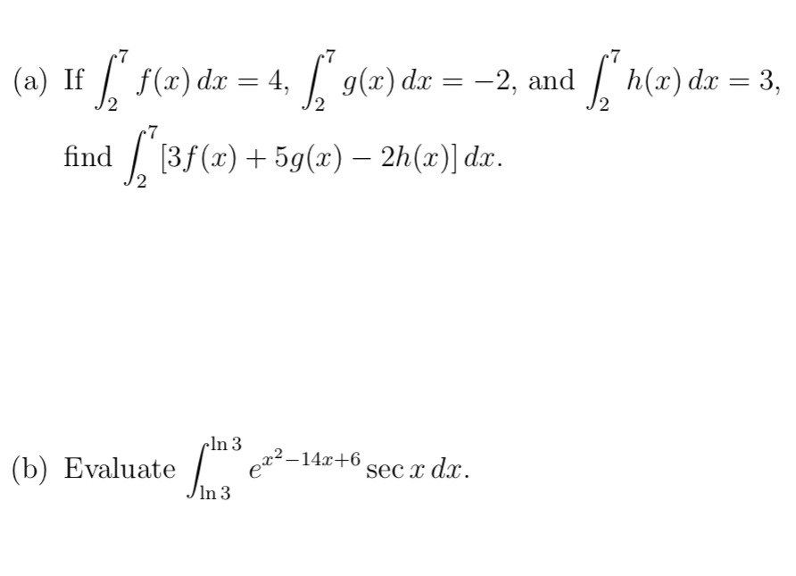 Solved (a) If ∫27f(x)dx=4,∫27g(x)dx=−2, and ∫27h(x)dx=3, | Chegg.com
