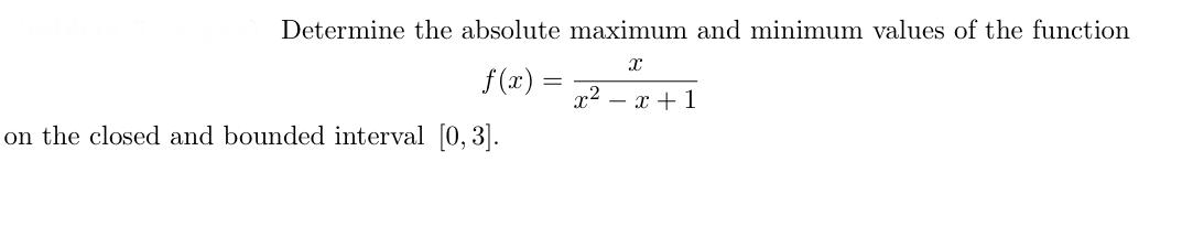 Solved Determine the absolute maximum and minimum values of | Chegg.com
