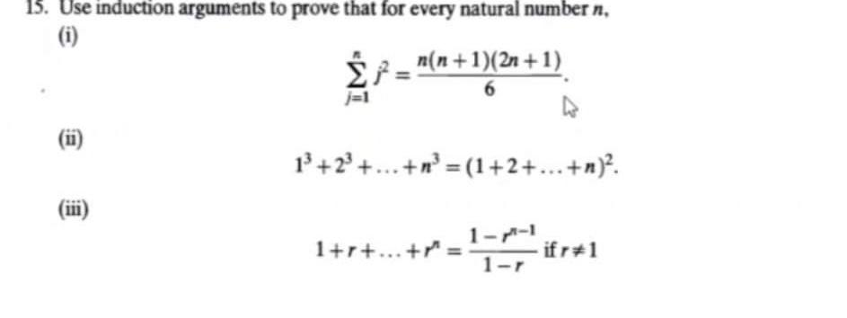 Solved 15 Use Induction Arguments To Prove That For Every