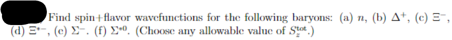 Solved Find spin+flavor wavefunctions for the following | Chegg.com