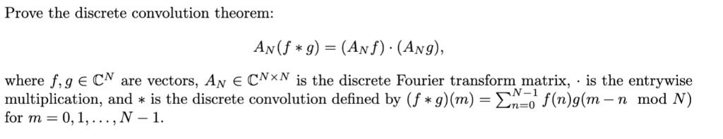 Solved Prove the discrete convolution theorem: where f, g CN | Chegg.com