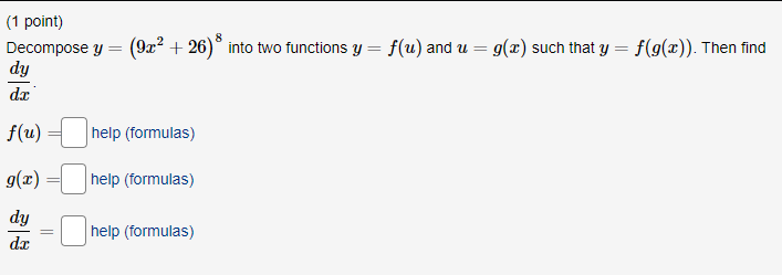 Solved Decompose y=(9x2+26)8 into two functions y=f(u) and | Chegg.com