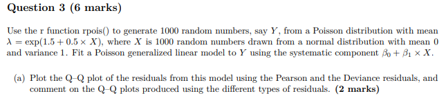 Solved Question 3 (6 marks) Use the r function rpois() to | Chegg.com