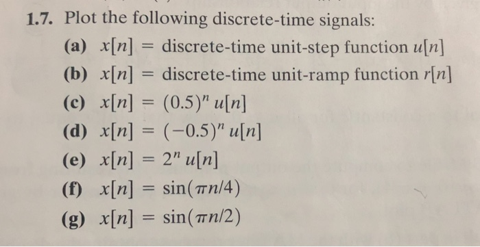 Solved 1.7. Plot the following discrete-time signals: (a) | Chegg.com Solved 1.7. Plot the following discrete-time signals: (a) | Chegg.com