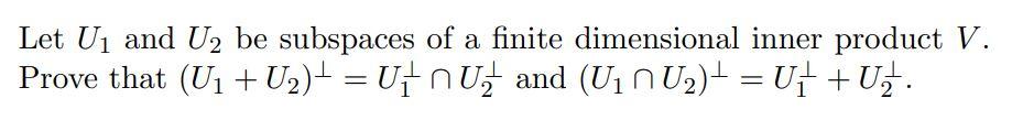 Solved Let U1 and U2 be subspaces of a finite dimensional | Chegg.com