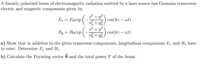 Solved (三十) A linearly polarized beam of electromagnetic | Chegg.com