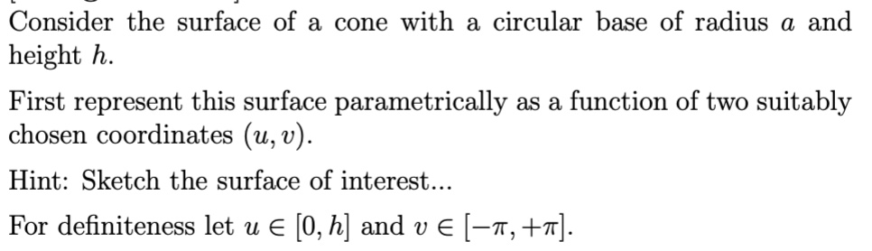 Solved Consider the surface of a cone with a circular base | Chegg.com