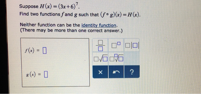Solved Suppose H (x) = (3x + 6) Find two functions fand g | Chegg.com Solved Suppose H (x) = (3x + 6) Find two functions fand g | Chegg.com