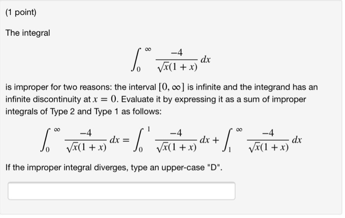 Solved (1 point) The integral -4 dx o Vx(l +x) is improper | Chegg.com