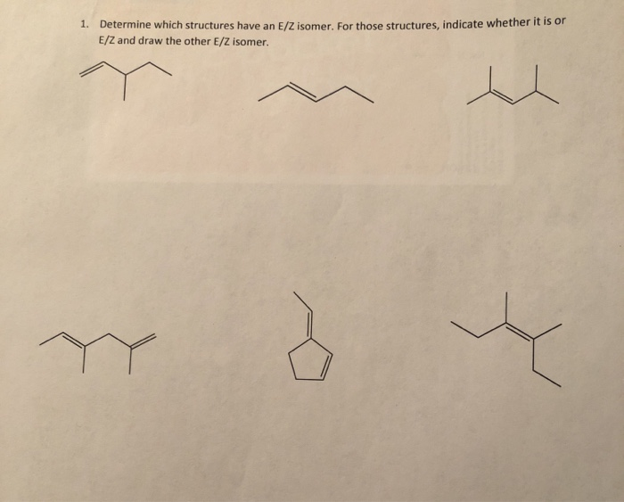 Solved Determine which structures have an E/Z isomer. For | Chegg.com